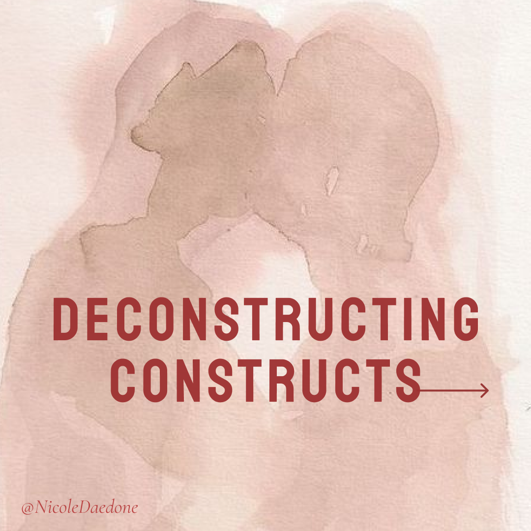 Deconstructing Constructs - Nicole Daedone